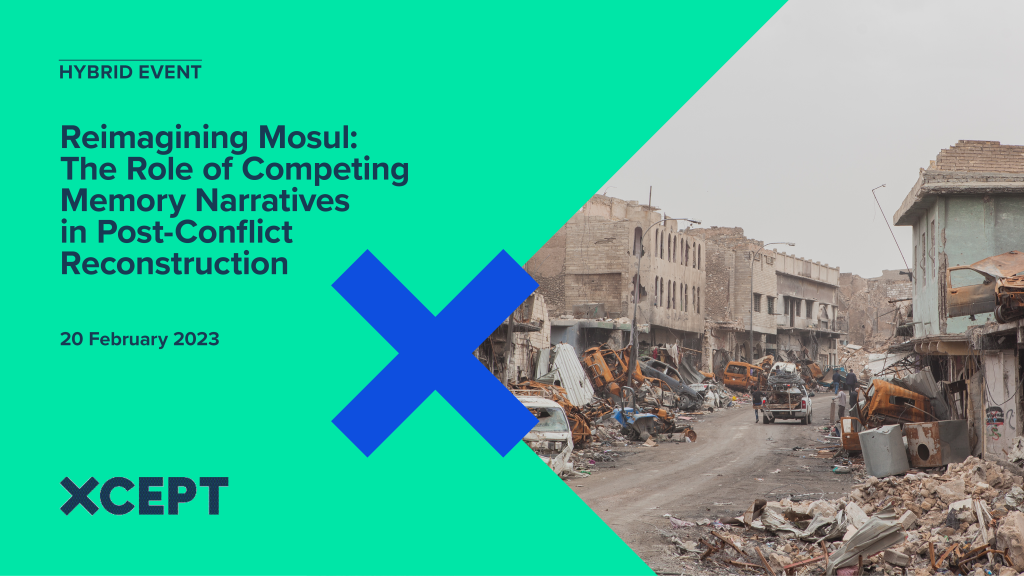 Reimagining Mosul: The Role of Competing Memory Narratives in Post-Conflict Reconstruction - XCEPT